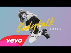 Escucha 'Body Talk' de Foxes – jenesaispop.com